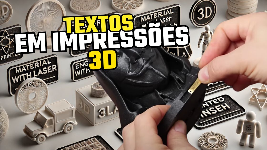 Texto em Impressões 3D: Descubra Como Torná-lo Mais Profissional - 3D Fila